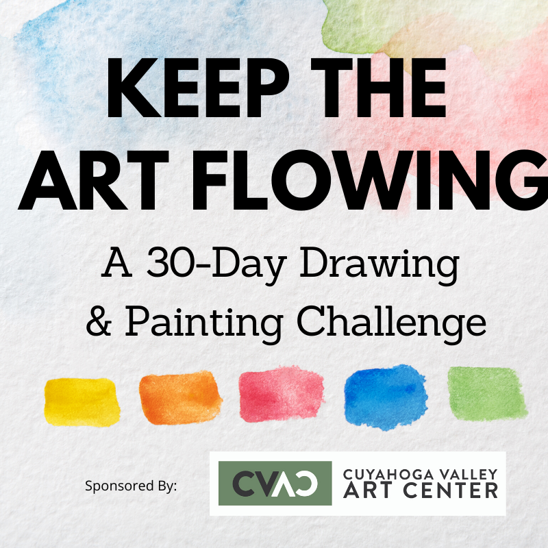 KEEP THE ART FLOWING: A 30-Day Painting & Drawing Challenge | Cuyahoga ...